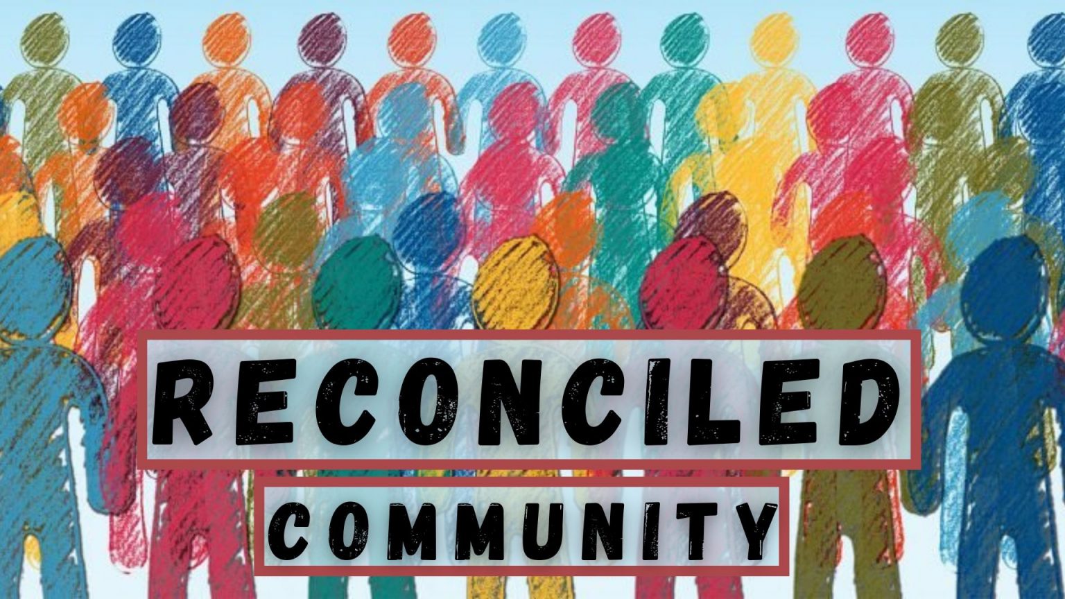 Reconciled Community: Part 1 – New Vision Church